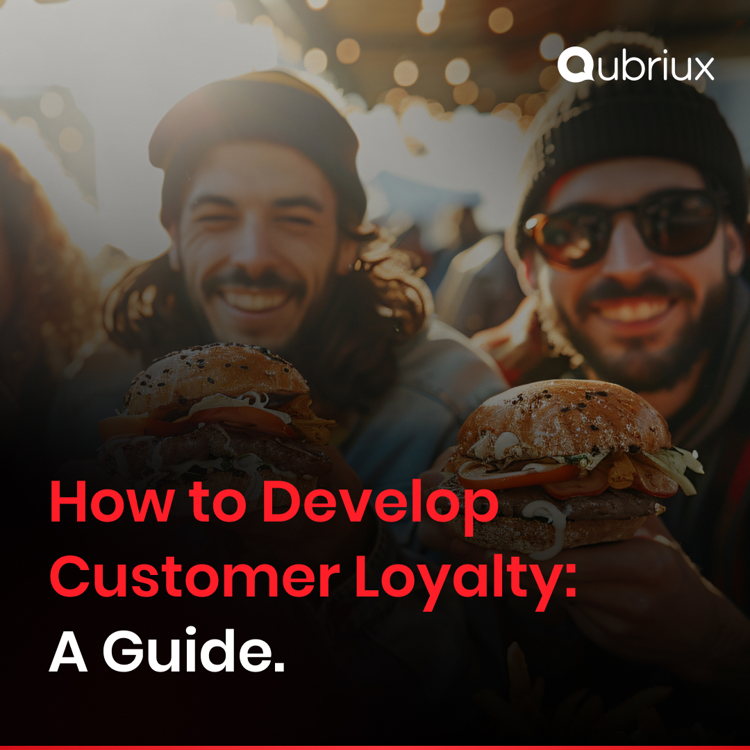 How to develop customer loyalty: A guide. - Qubriux